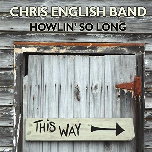 Amazon MusicでChris English BandのHowlin' so Long (Live)を再生する