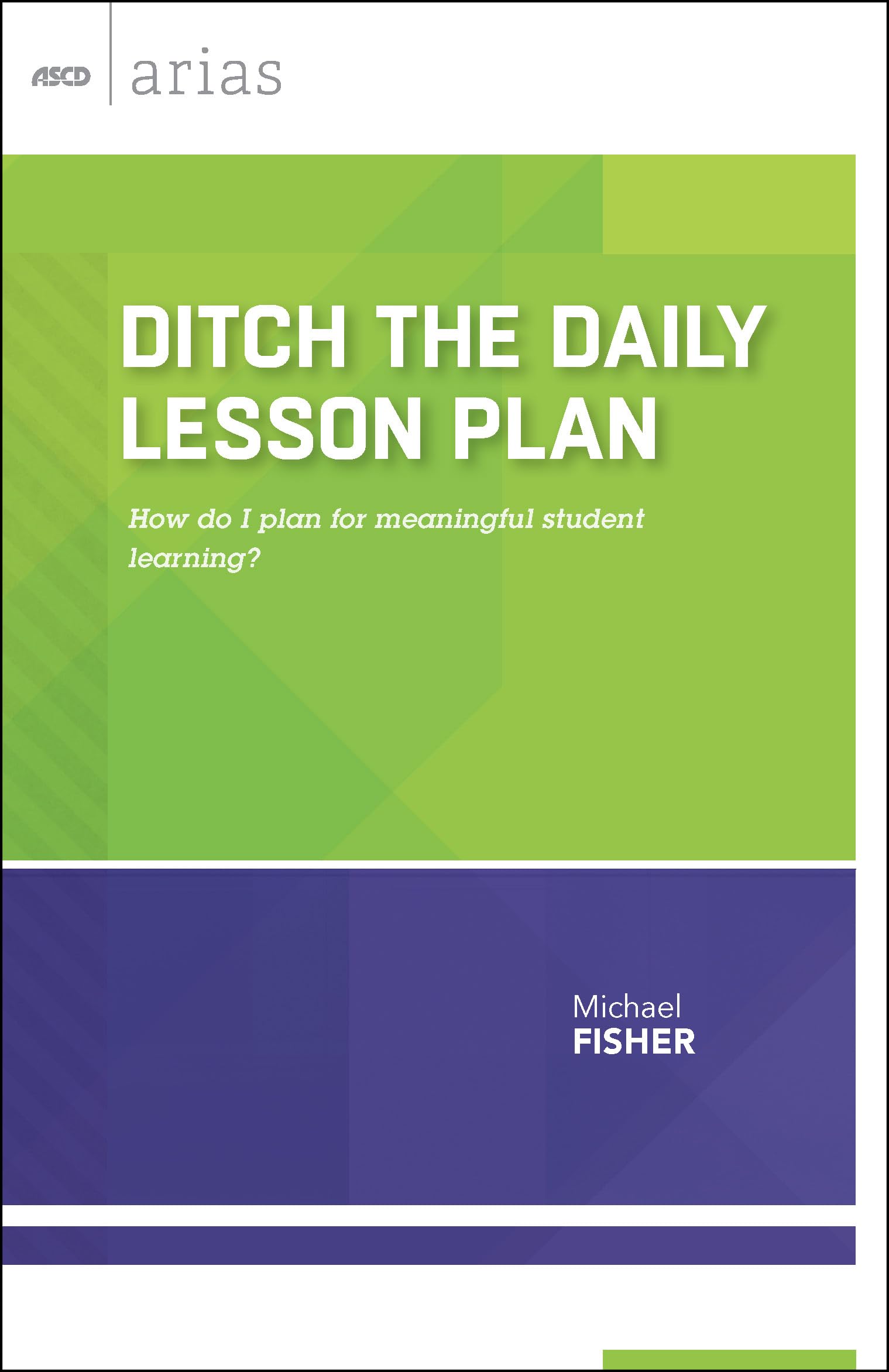 Ditch the Daily Lesson Plan: How do I plan for meaningful student ...