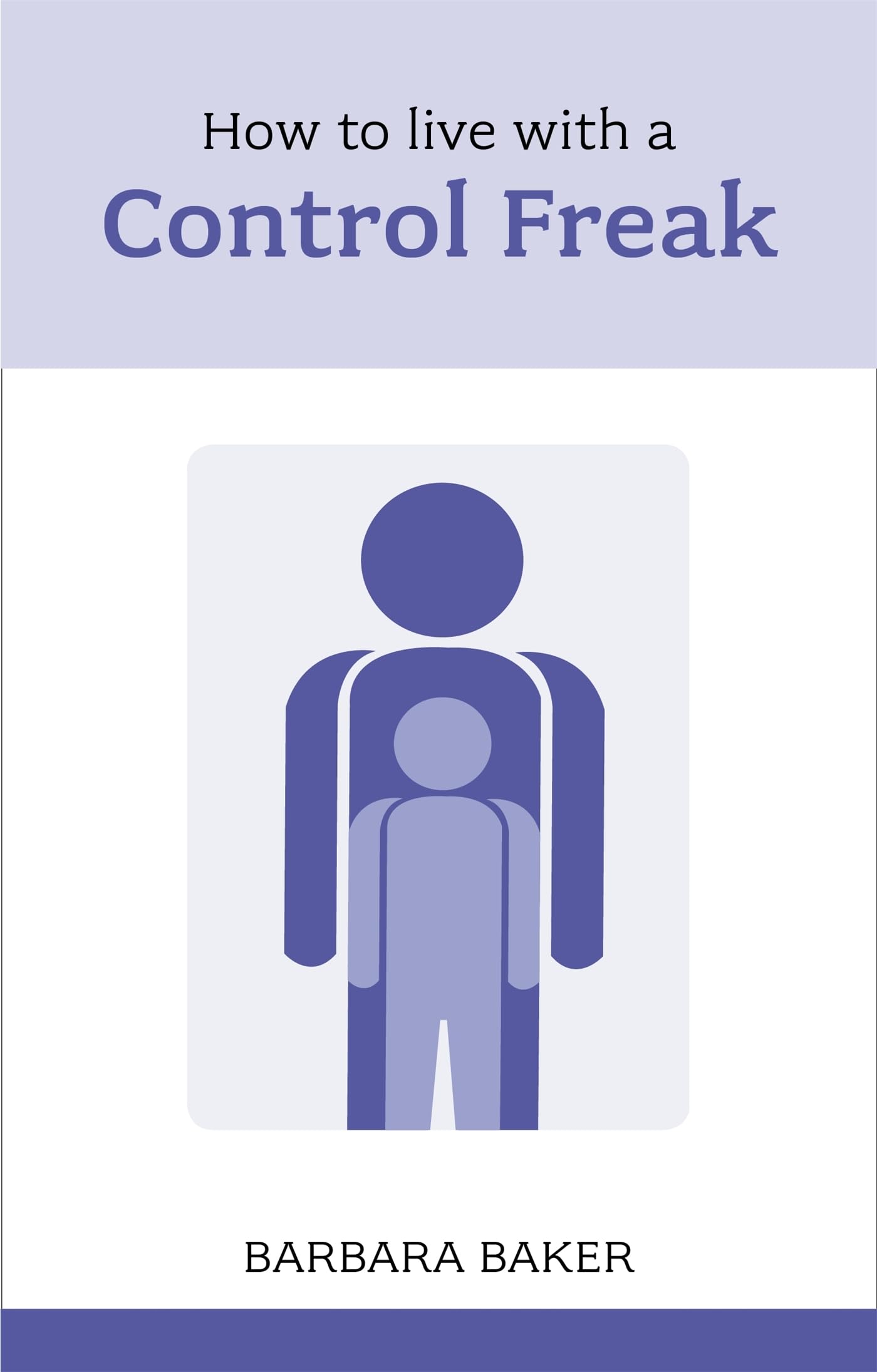 How to Live with a Control Freak: Baker, Barbara: 9781847090812: Amazon ...