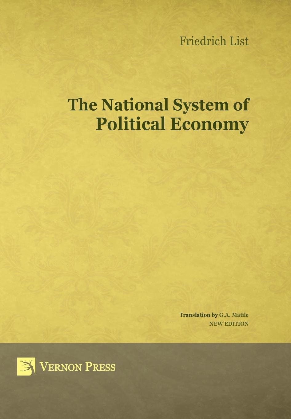 The National System of Political Economy (Vernon Series in Economic ...