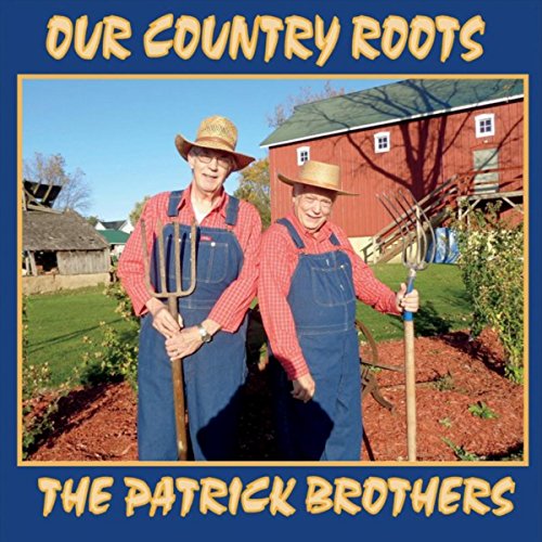 Amazon.com: Our Country Roots : The Patrick Brothers: Digital Music