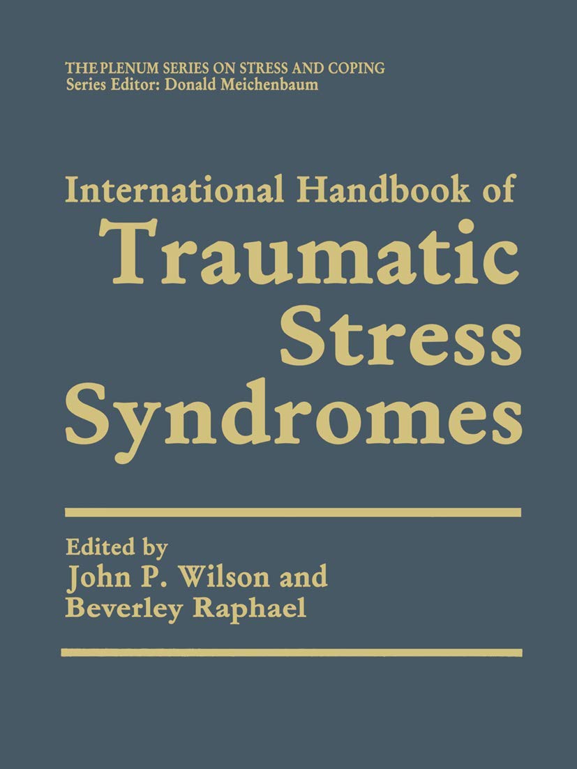 International Handbook of Traumatic Stress Syndromes (Springer Series ...