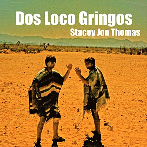 Dos Loco Gringos (English Edition) eBook : Thomas, Stacey Jon: Amazon ...