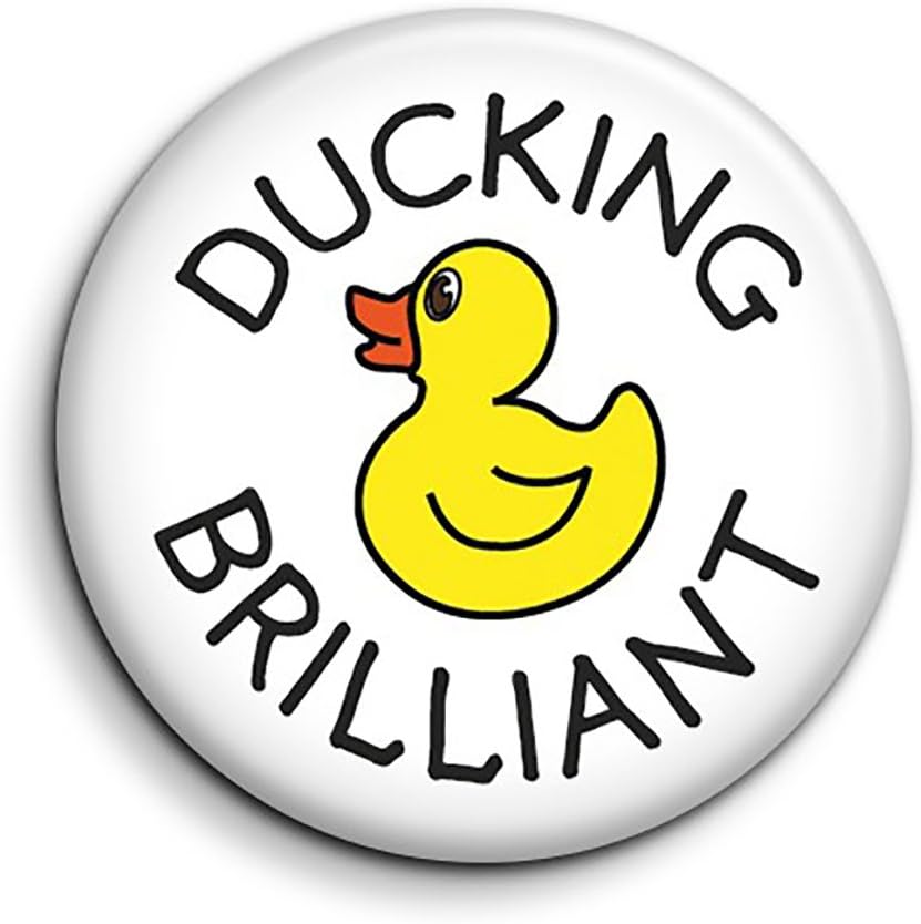 Funny Duck Button Pin Badge - Ducking Brilliant Yellow Rubber Duck ...