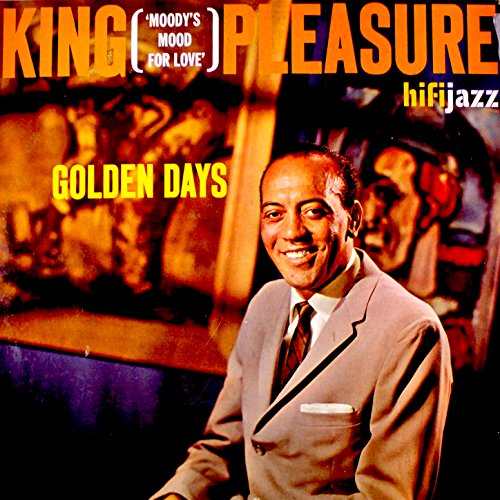 Play Golden Days by King Pleasure on Amazon Music