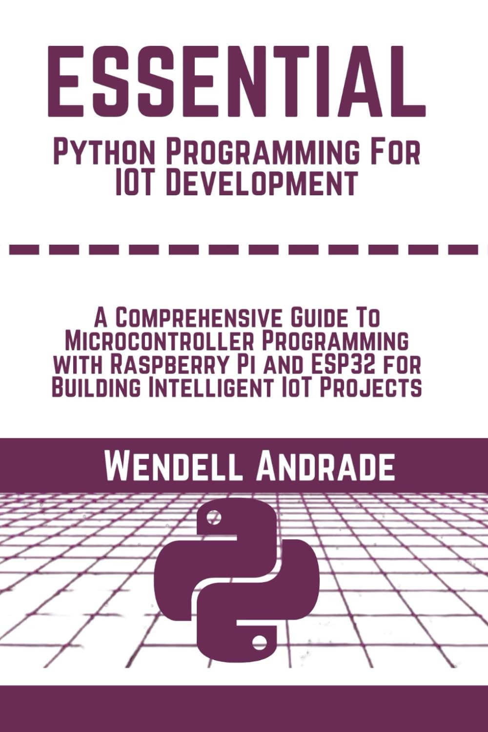 Amazon.com: Essential Python Programming For IOT Development: Mastering ... Amazon.com: Essential Python Programming For IOT Development: Mastering ...