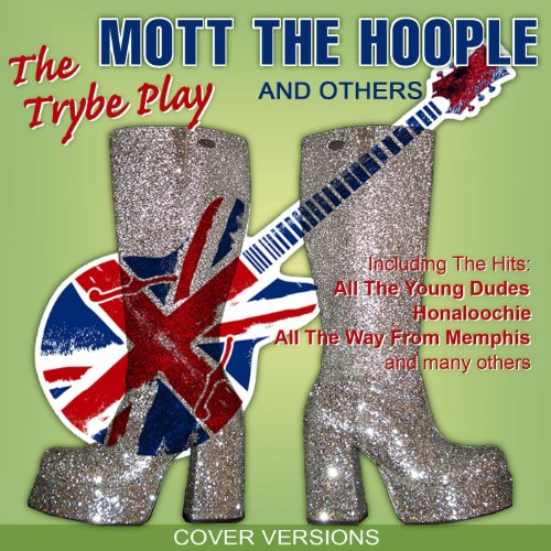 Play The Trybe Play Mott The Hoople And Others by The Trybe on Amazon Music