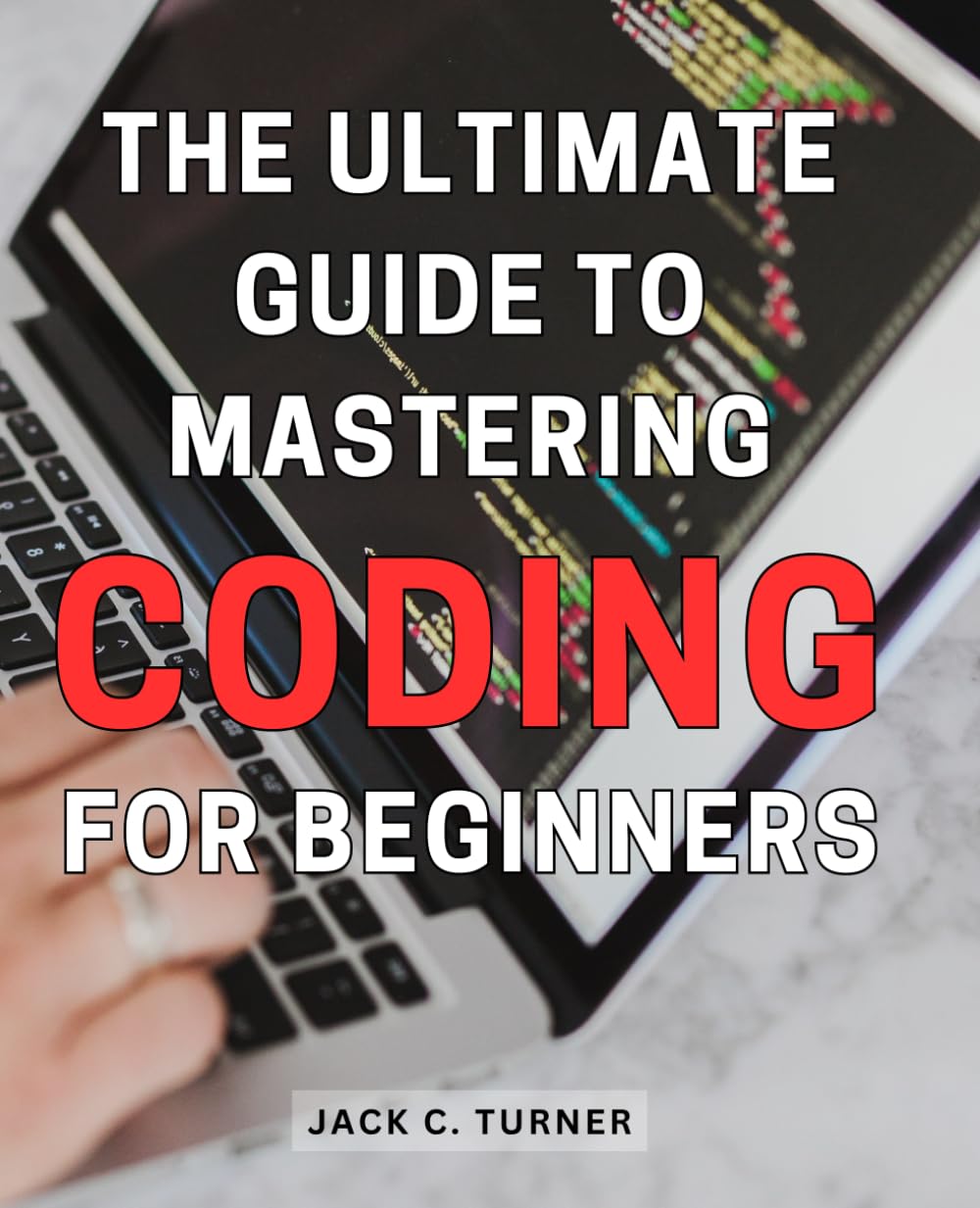 The Ultimate Guide To Mastering Coding For Beginners Learn The 9350