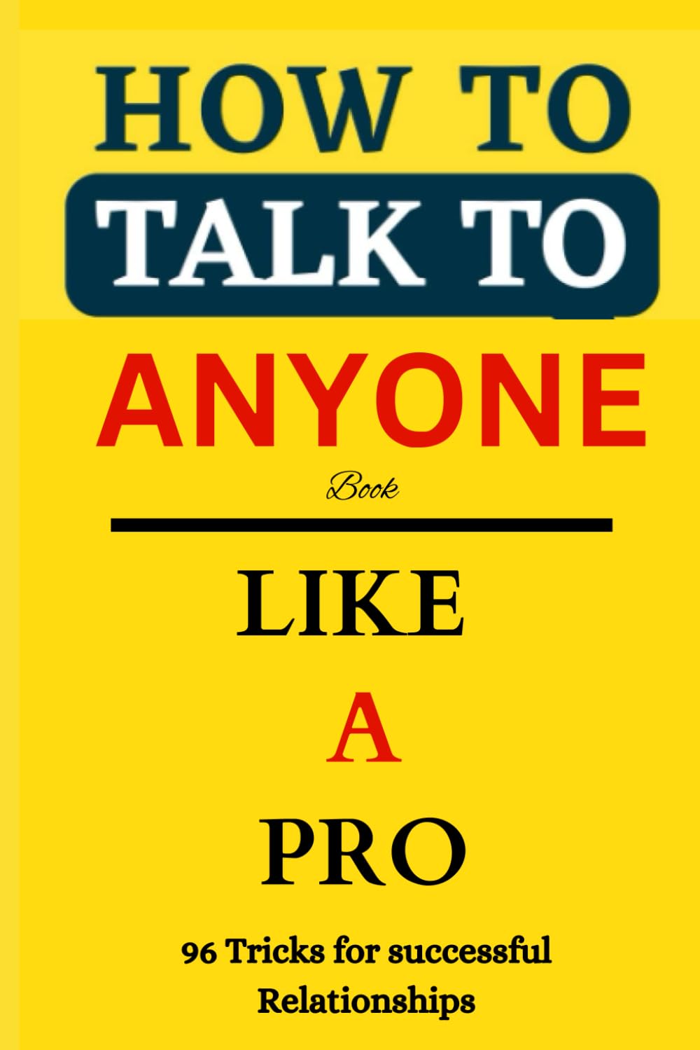 Amazon.com: How to Talk to Anyone Book (Like A Pro): 96 Tricks for ...