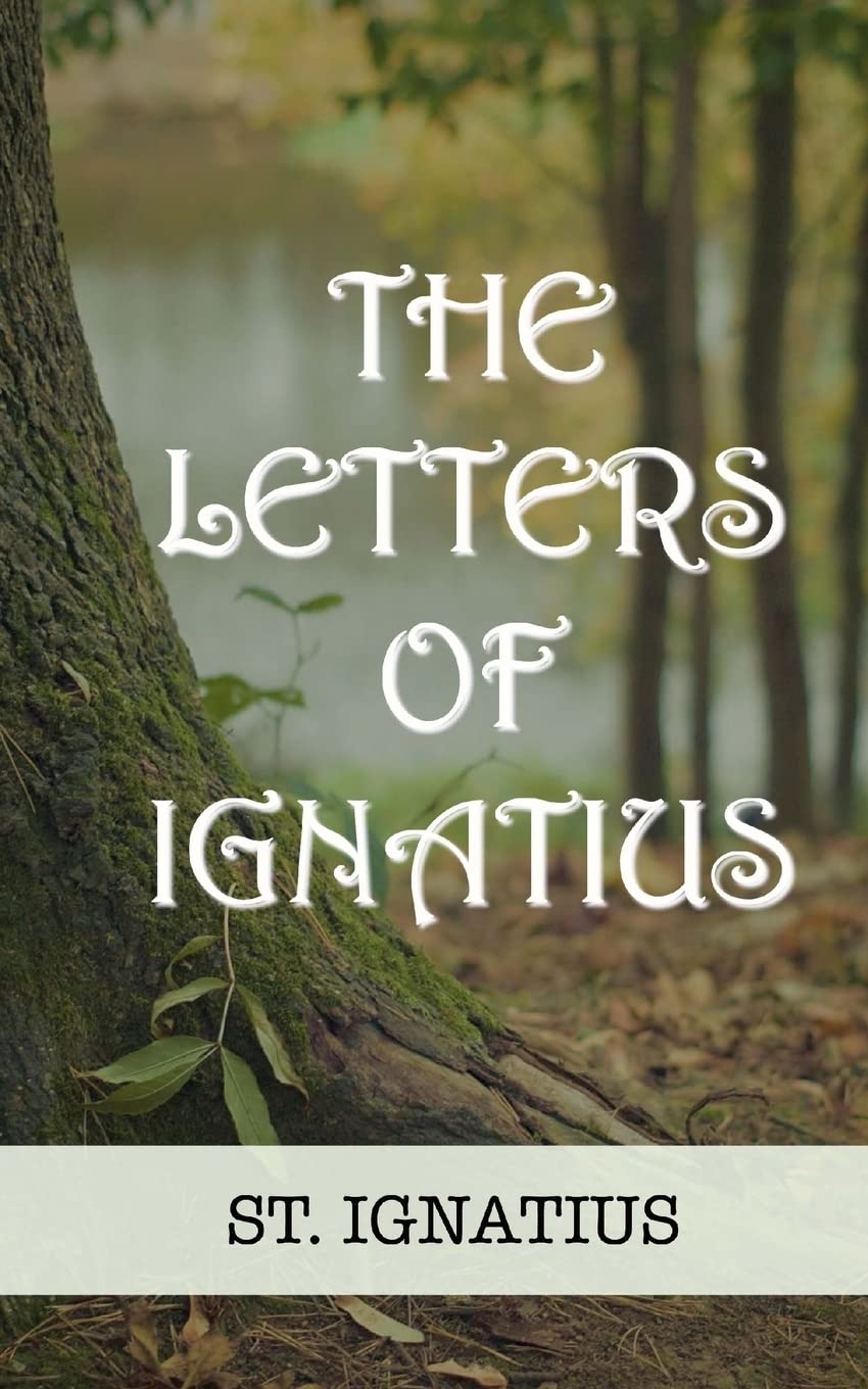 The Letters of Ignatius: Ignatius, St., Crockett Jr., William S ...