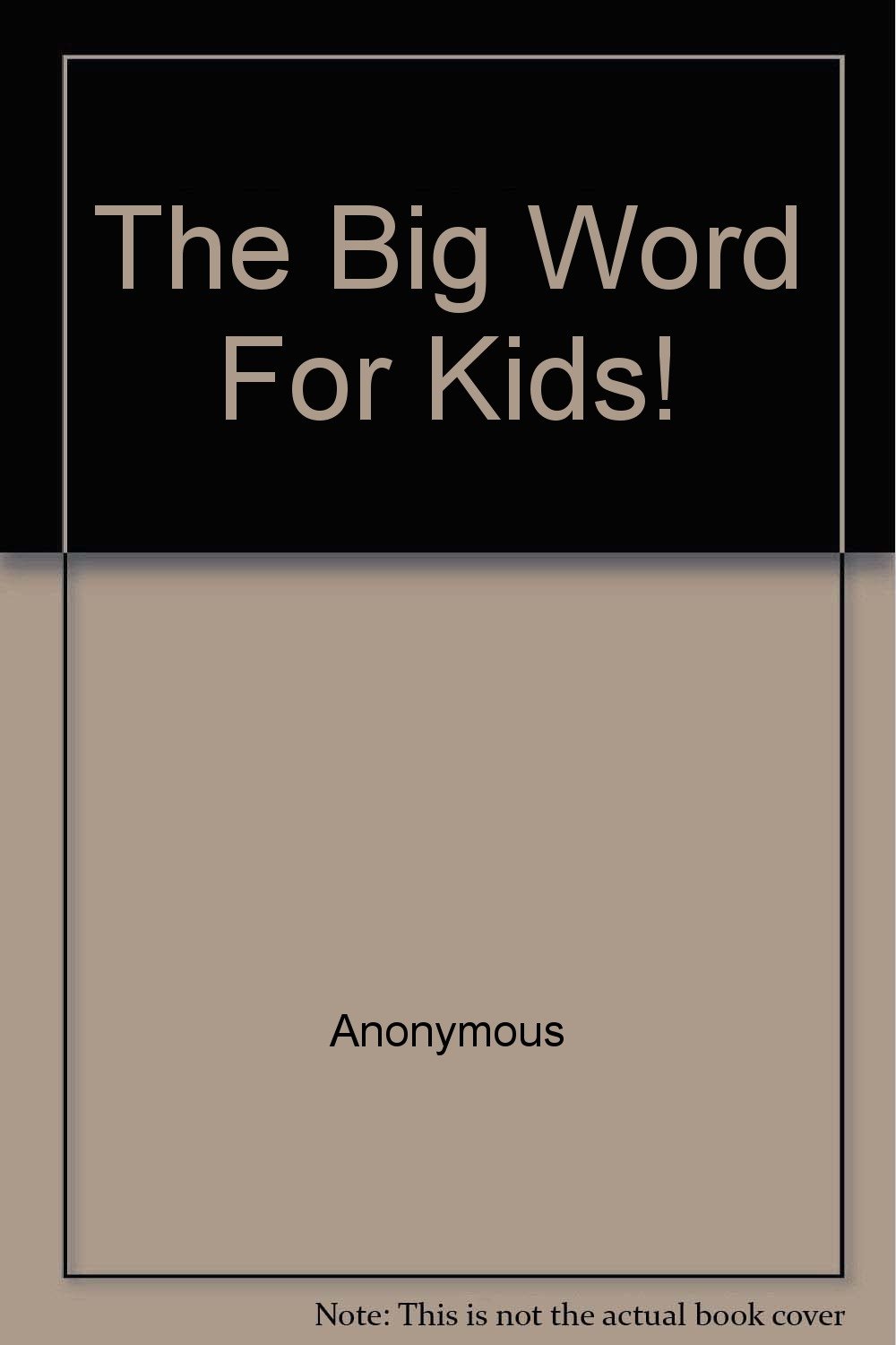 The Big Word For Kids!: Anonymous: 9780647506394: Amazon.com: Books