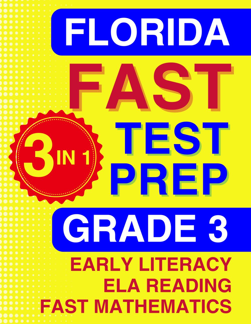 Florida FAST Test Prep: Grade 3. The Ultimate Practice Workbook for ...