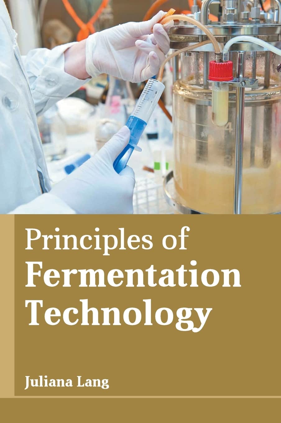 Principles of Fermentation Technology: Lang, Juliana: 9781641726764 ...