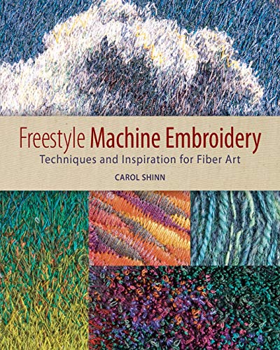 Freestyle Machine Embroidery: Techniques and Inspiration for Fiber Art ...
