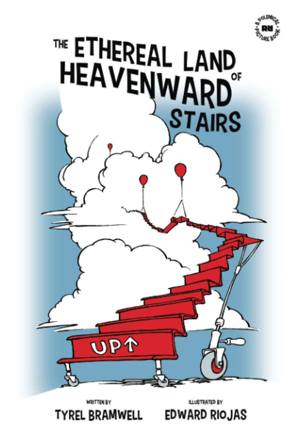 The Ethereal Land of Heavenward Stairs: Bramwell, Tyrel, Riojas, Edward ...