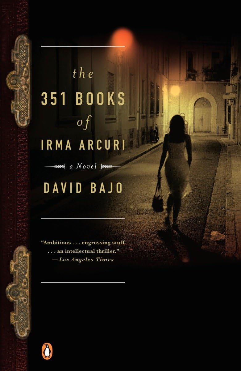 The 351 Books of Irma Arcuri: A Novel: Bajo, David: 9780143115403 ...