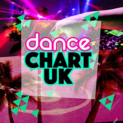 Play Dance Chart Uk by UK Dance Chart on Amazon Music