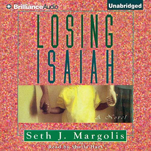 Losing Isaiah (Audio Download): Seth J. Margolis, Sheila Hart ...
