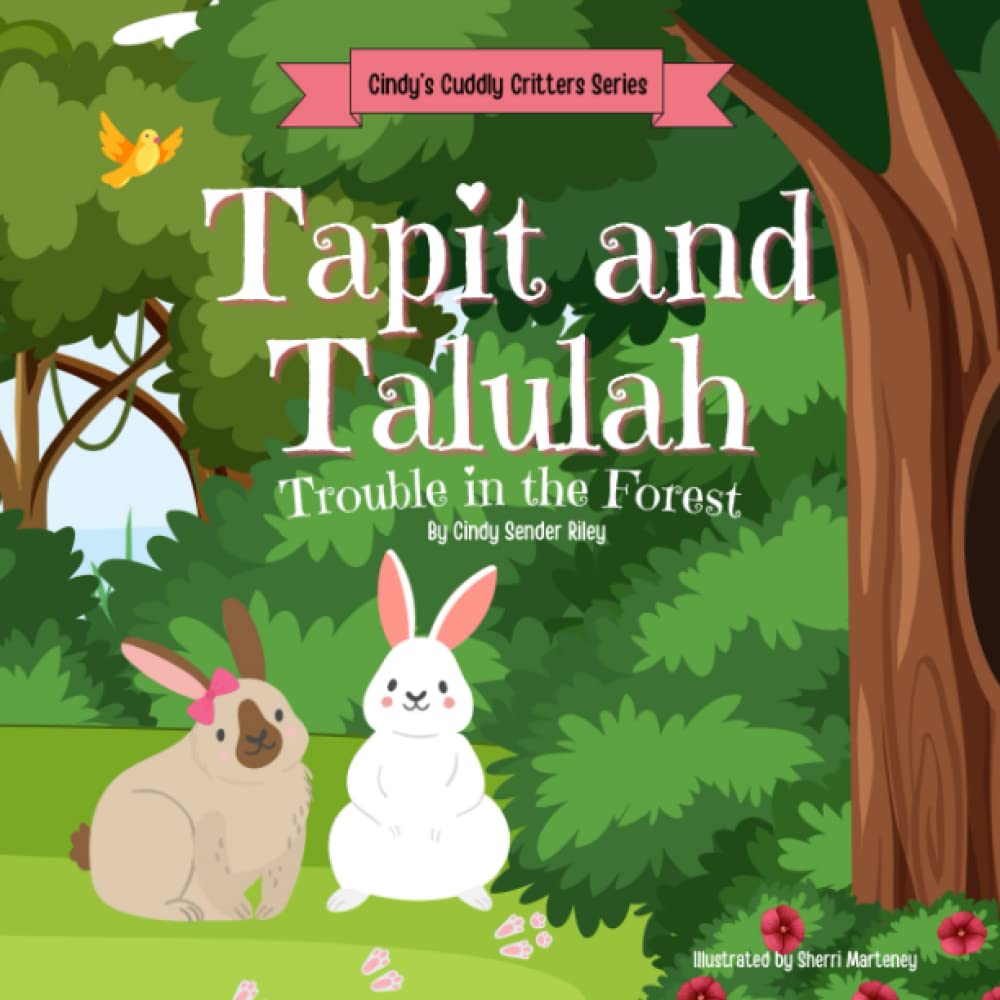Tapit and Talulah: Trouble in the Forest (Cindy's Cuddly Critters): Riley, Cindy Sender ...