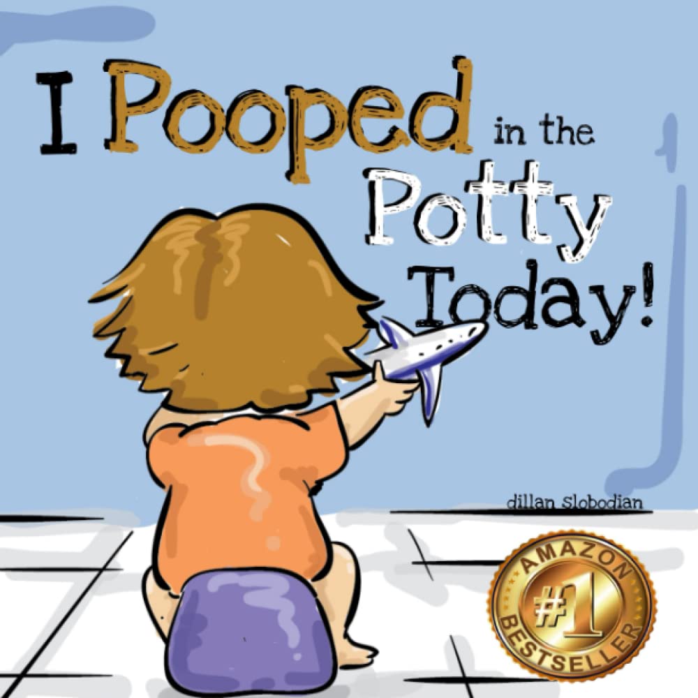I Pooped In The Potty Today: A Potty Training Adventure: Slobodian ...