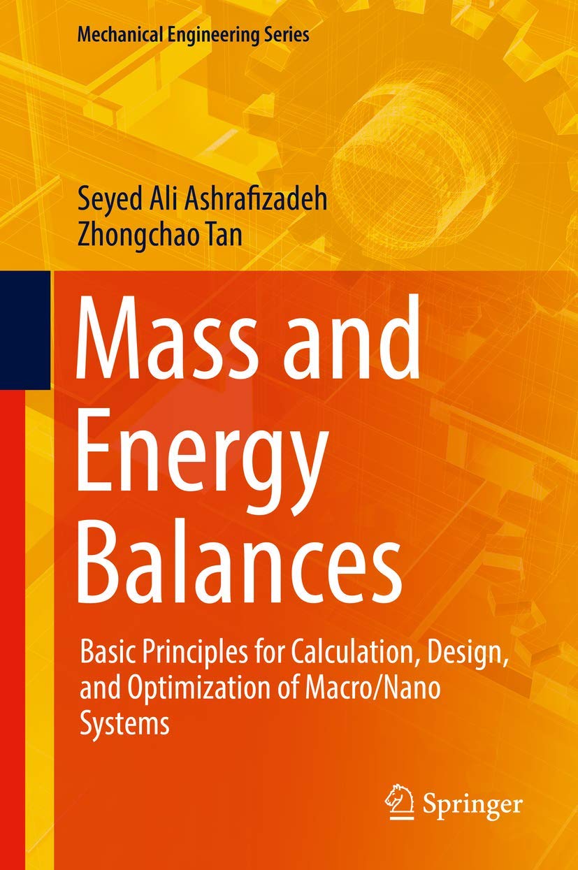 Mass and Energy Balances (Mechanical Engineering Series): Ashrafizadeh ...
