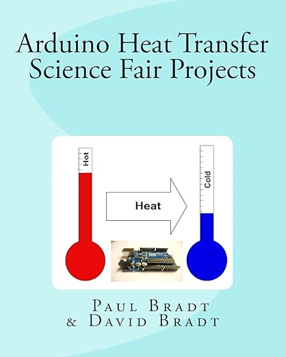 Amazon.co.jp: Arduino Heat Transfer Science Fair Projects : Bradt, Paul, Bradt, David, Opaskar ...
