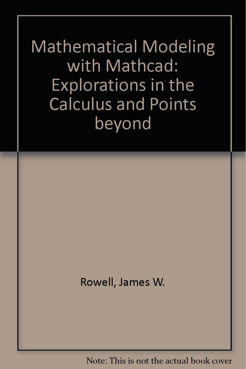 Amazon.com: Mathematical Modeling With Mathcad: Explorations in the ...