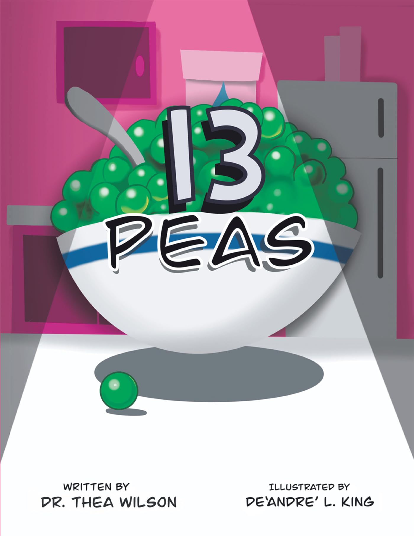 13 Peas: Wilson, Thea, King, De'andre' L.: 9798765238004: Amazon.com: Books