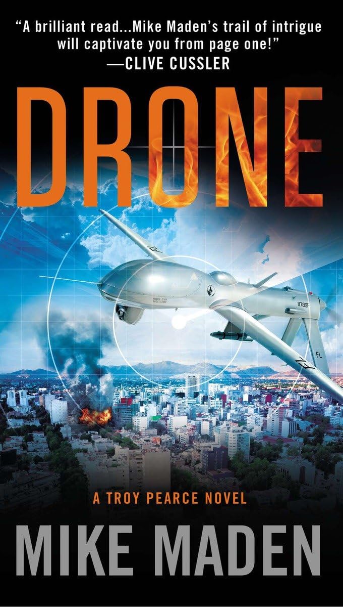 Drone (A Troy Pearce Novel): Maden, Mike: 9780425276747: Amazon.com: Books