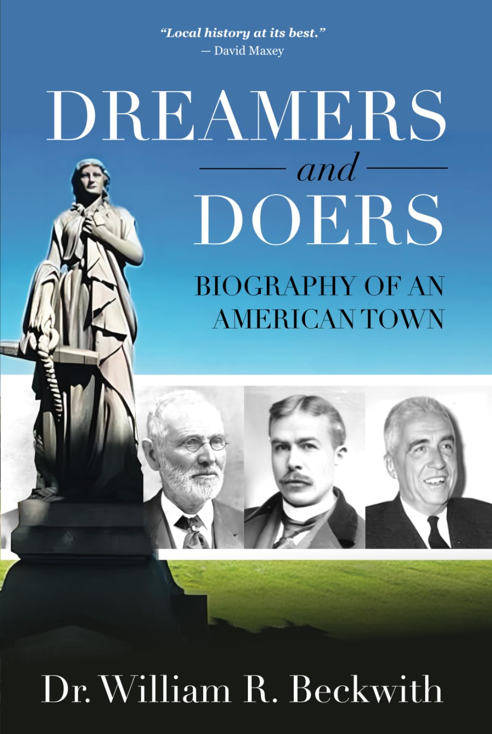Dreamers and Doers: Biography of an American Town: Beckwith, Dr ...