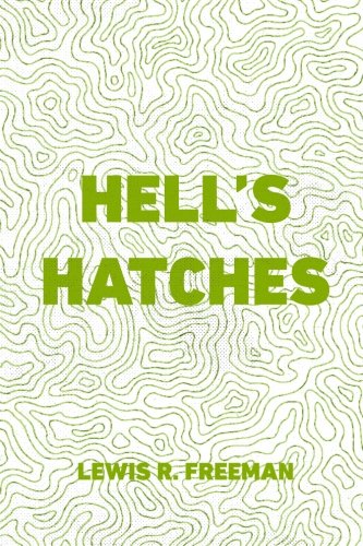 Amazon.com: Hell's Hatches: 9781530225002: Freeman, Lewis R.: Books