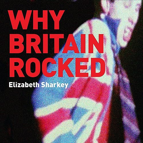 Amazon.com: Why Britain Rocked: How Rock Became Roll and Took Over the ...