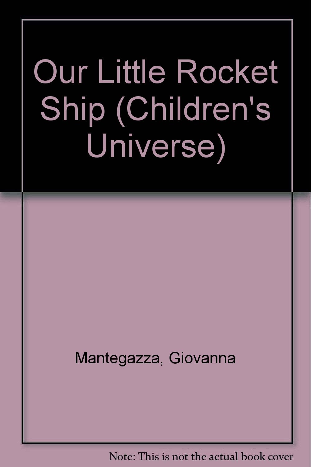 Amazon.com: Our Little Rocket Ship (Children's Universe): 9781555509958 ...