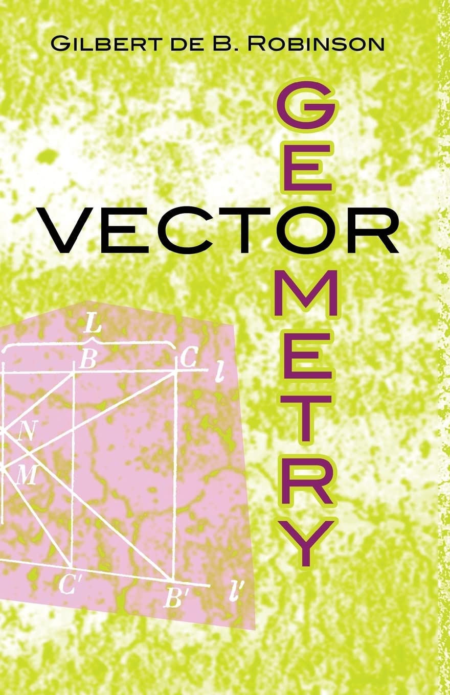 Vector Geometry (Dover Books on Mathematics): Robinson, Gilbert de B ...