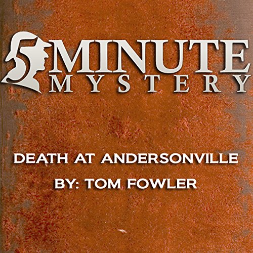 Amazon.com: 5 Minute Mystery - Death at Andersonville (Audible Audio ...
