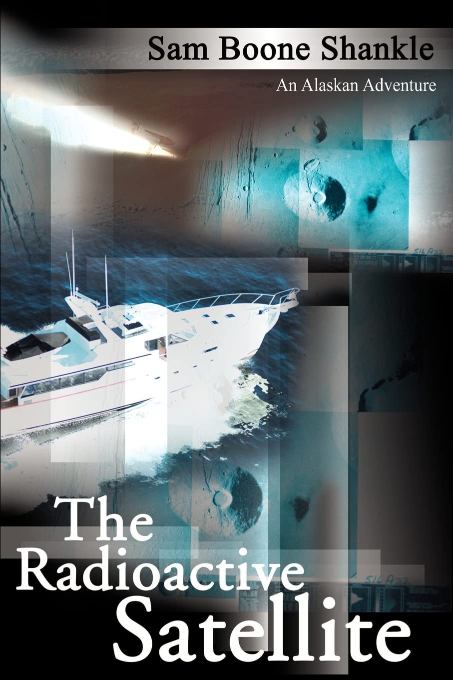 Amazon.com: The Radioactive Satellite: An Alaskan Adventure (Alaskan ...