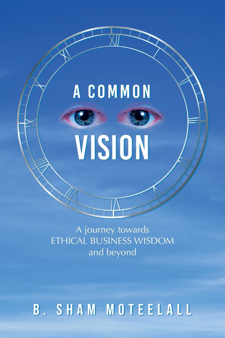 A Common Vision: A Journey Towards Ethical Business Wisdom and Beyond ...