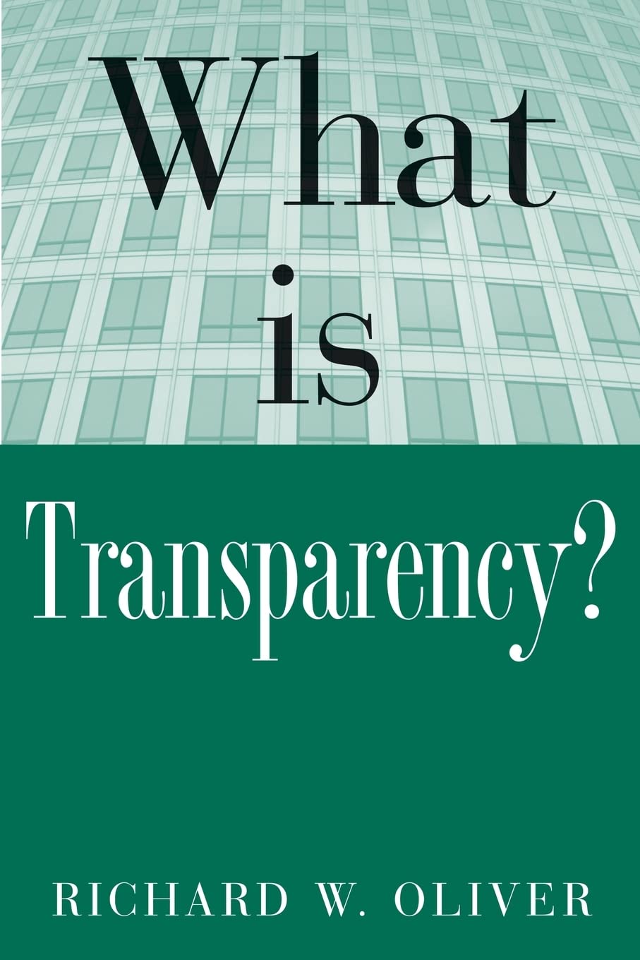 What is Transparency?: Oliver, R. E., Oliver, R.: 9780071435482: Amazon ...