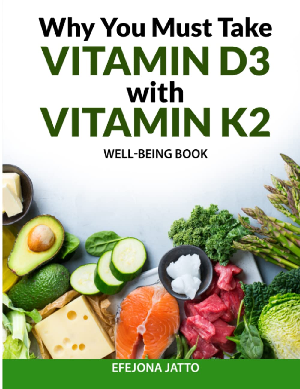 Why You Must Take Vitamin D3 with Vitamin K2 - Well-Being Book: Jatto ...