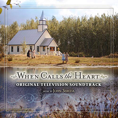 Play When Calls the Heart (Original Television Soundtrack) by John ...