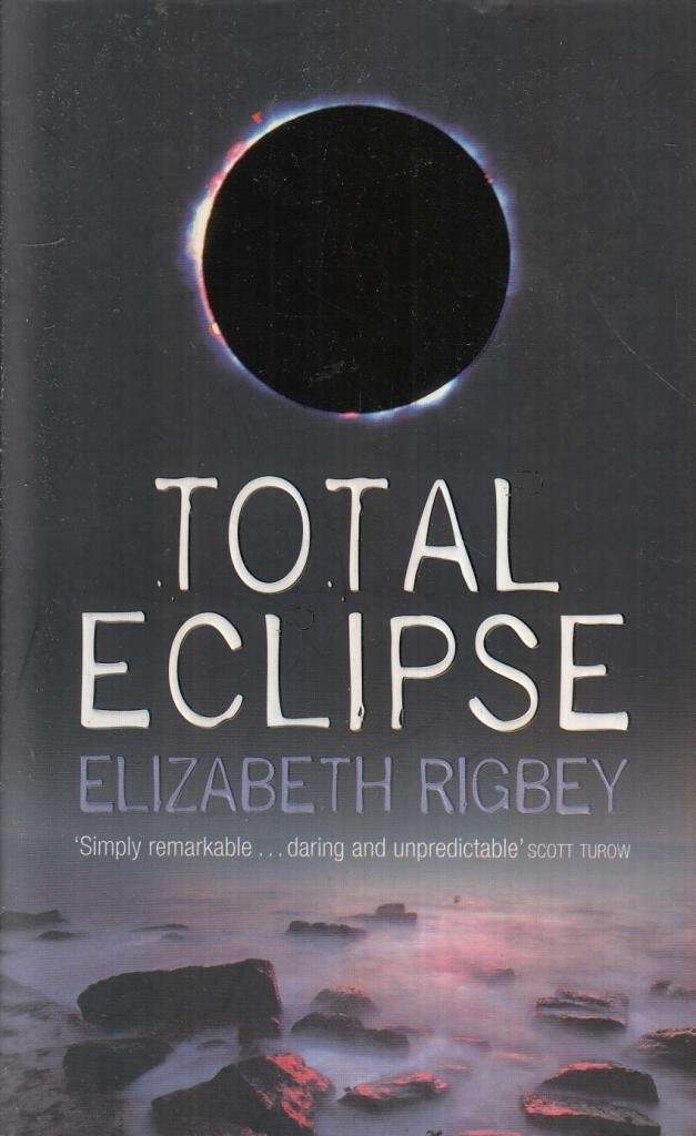 Total Eclipse: Liz Rigbey: 9780752803166: Amazon.com: Books