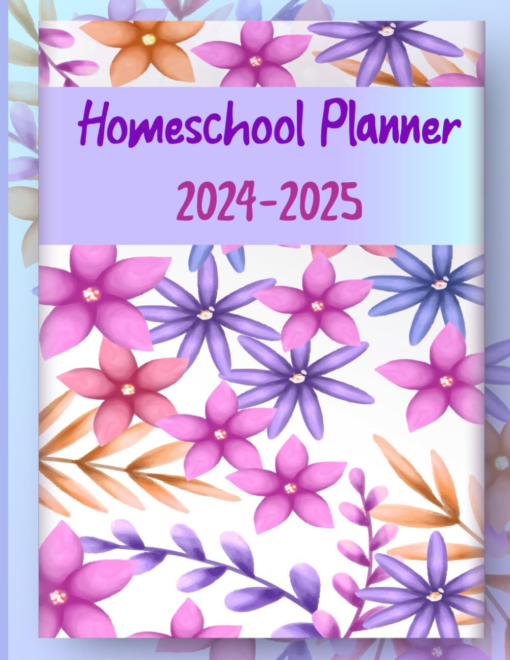 Homeschool Planner 2024-2025: Weekly & Monthly Lesson Planning ...