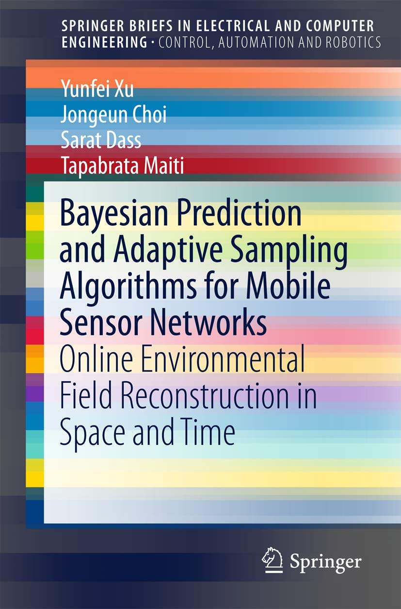 Bayesian Prediction and Adaptive Sampling Algorithms for Mobile Sensor ... Bayesian Prediction and Adaptive Sampling Algorithms for Mobile Sensor ...