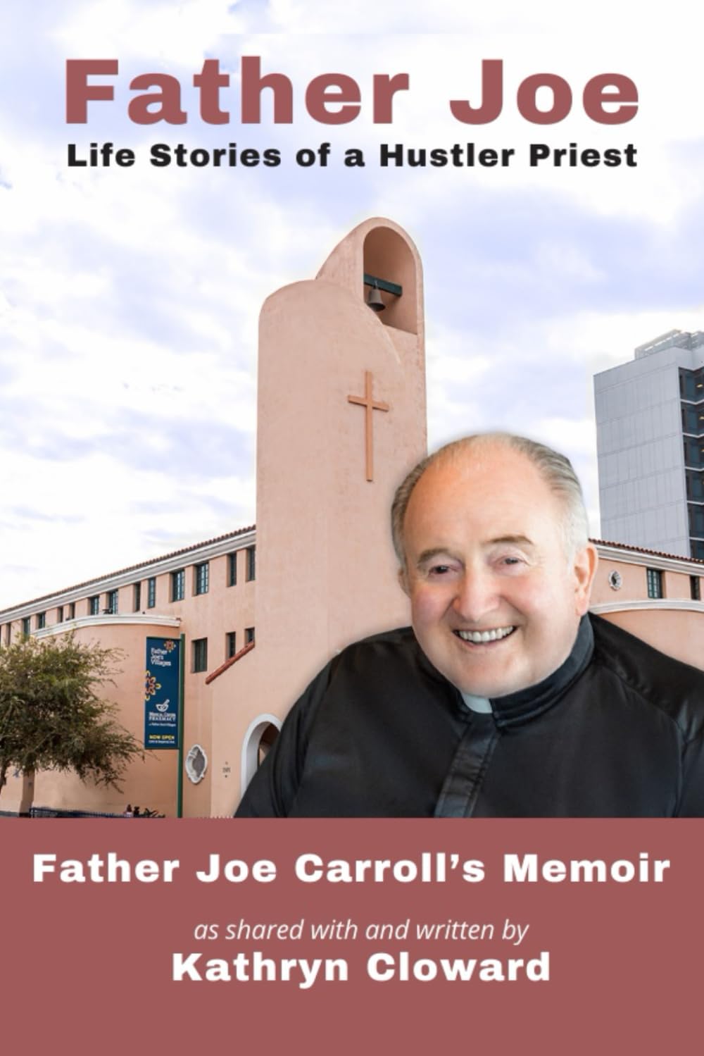 Father Joe: Life Stories of a Hustler Priest: Cloward, Kathryn ...