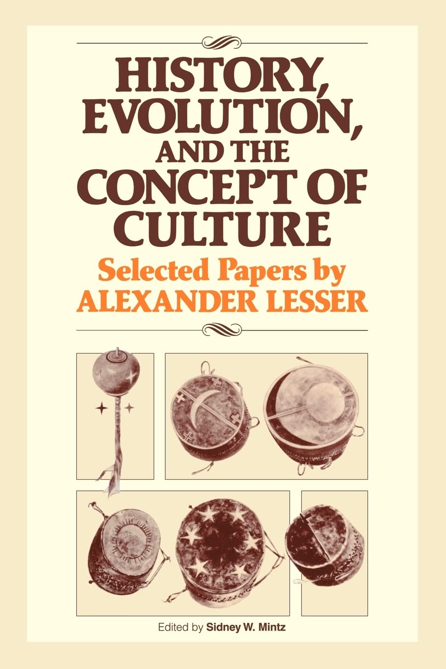 History, Evolution and the Concept of Culture: Selected Papers by Alexander Lesser: Mintz ...