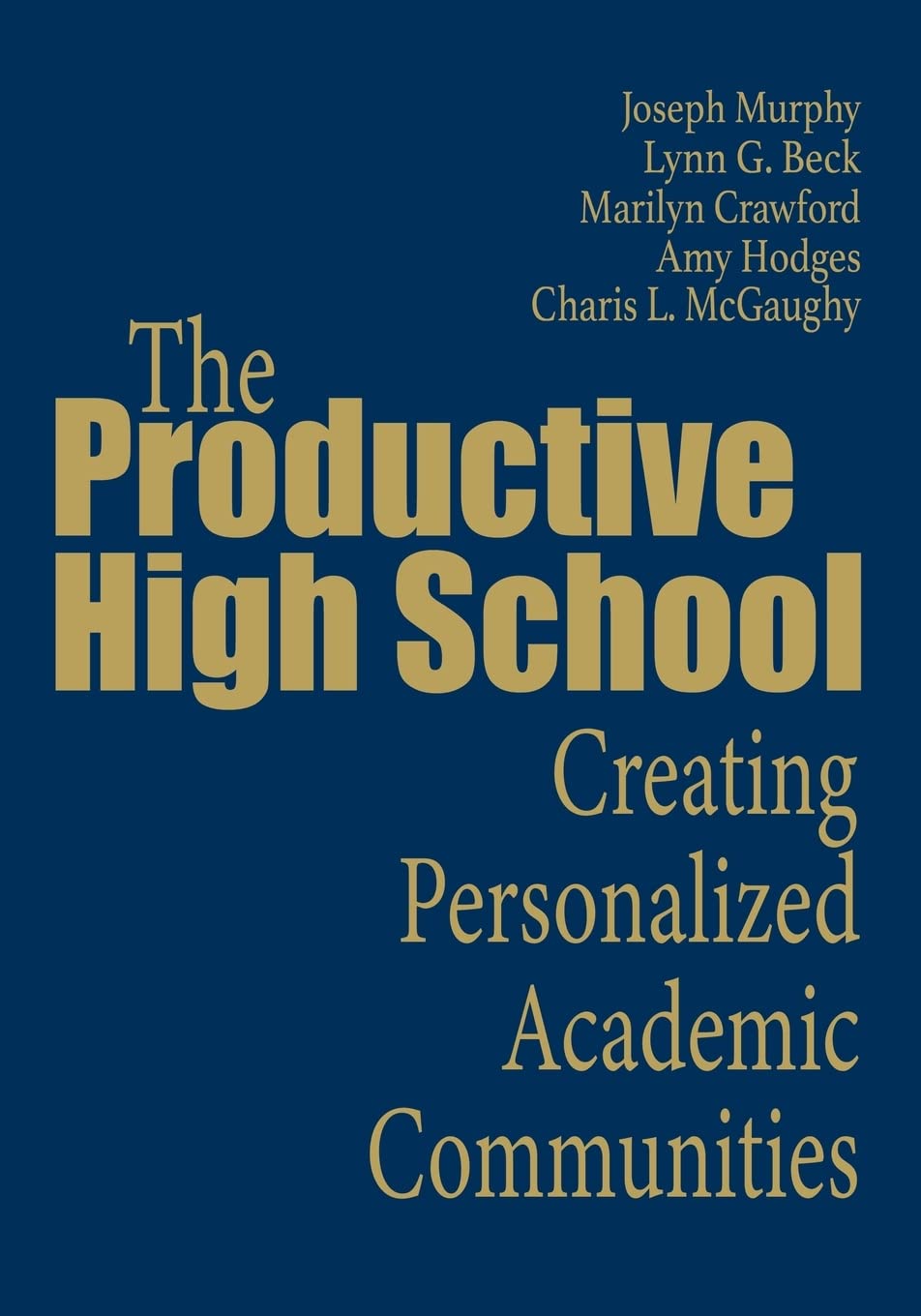 The Productive High School: Creating Personalized Academic Communities ...