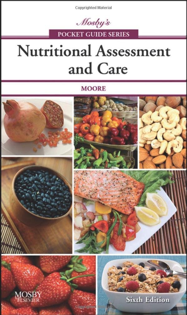 Mosby's Pocket Guide to Nutritional Assessment and Care (Nursing Pocket ...
