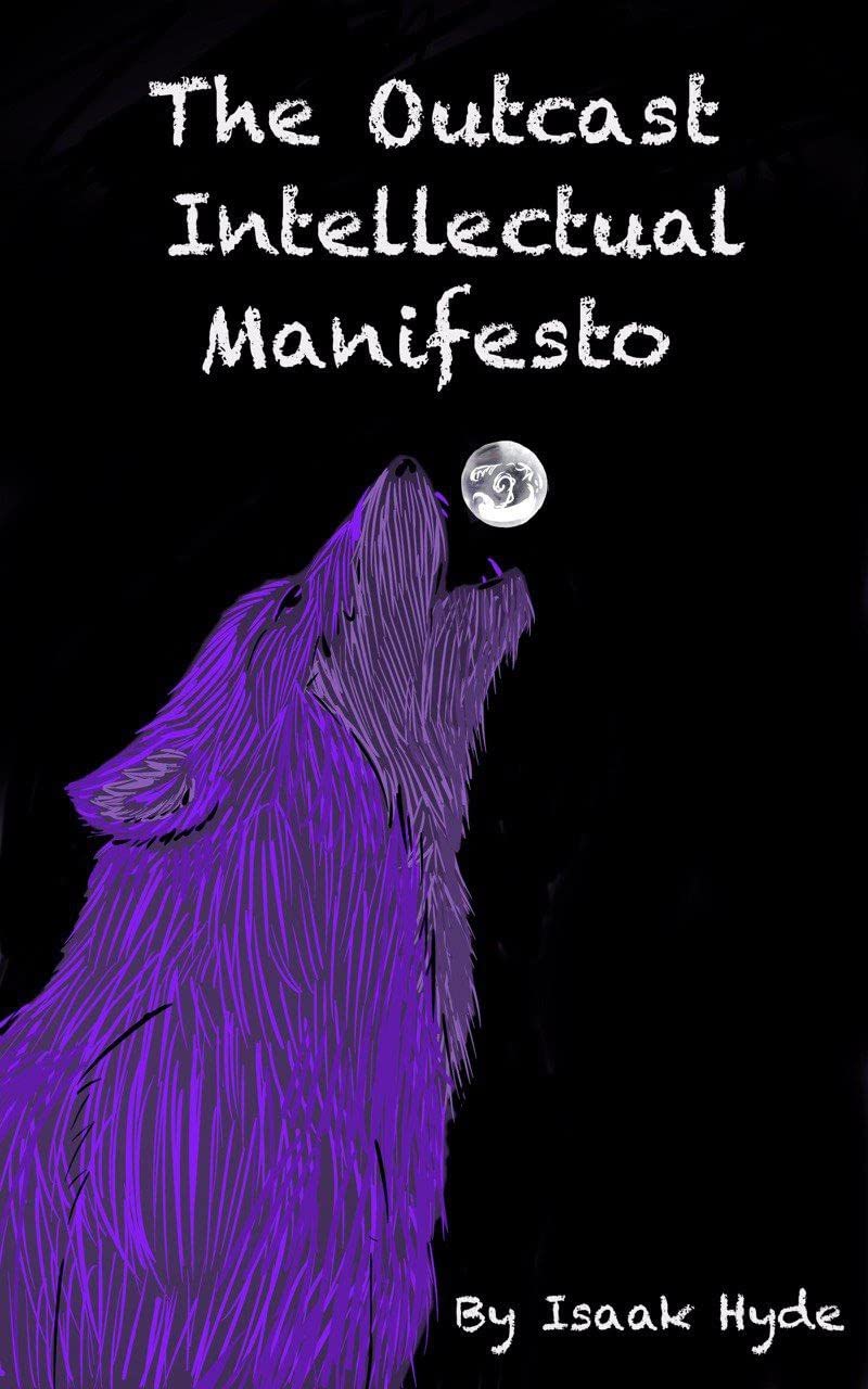 Amazon.com: The Outcast Intellectual Manifesto eBook : Hyde, Isaak ...