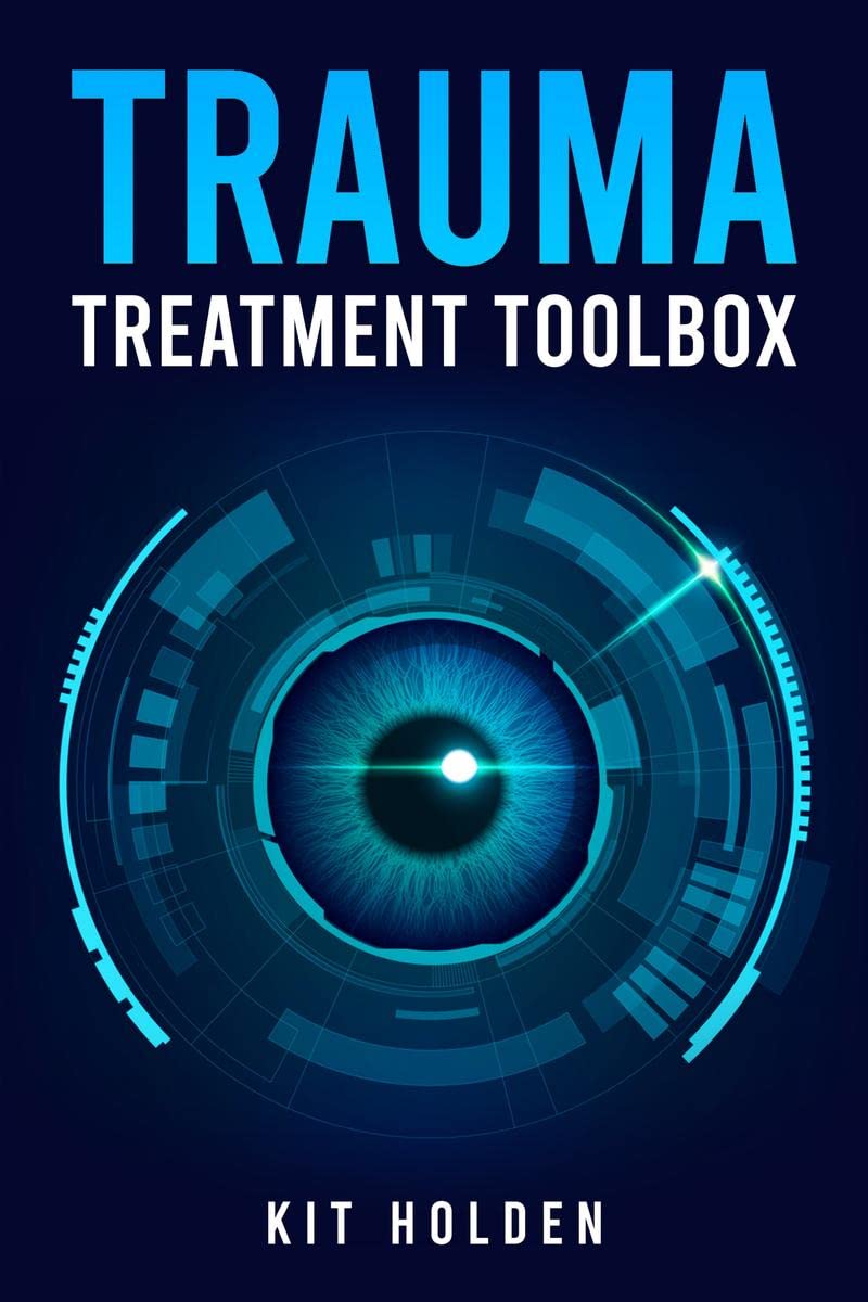 TRAUMA TREATMENT TOOLBOX : The All-In-One Help Guide for Dealing with ...