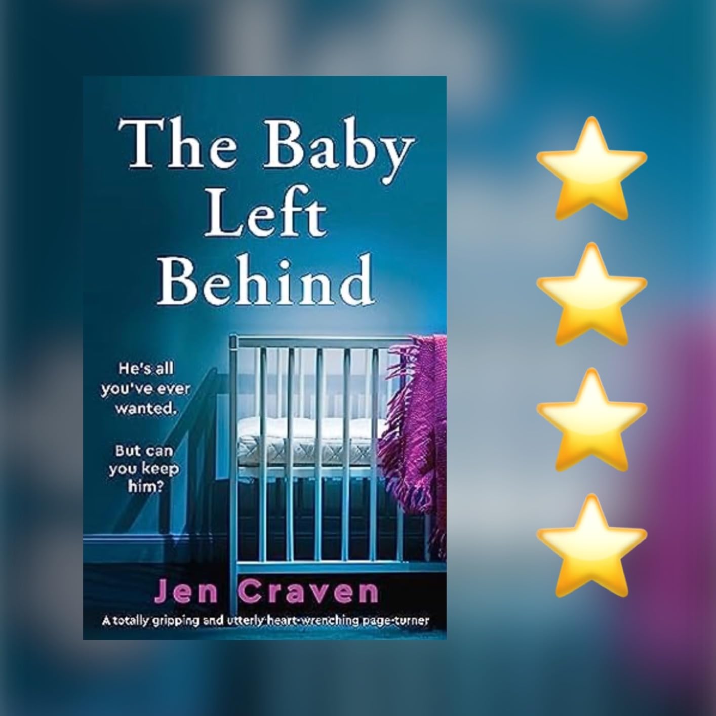 The Baby Left Behind: A totally gripping and utterly heart-wrenching ...